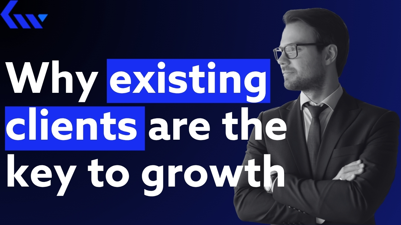 Why Hyper-Growth Starts With Your Existing Clients First