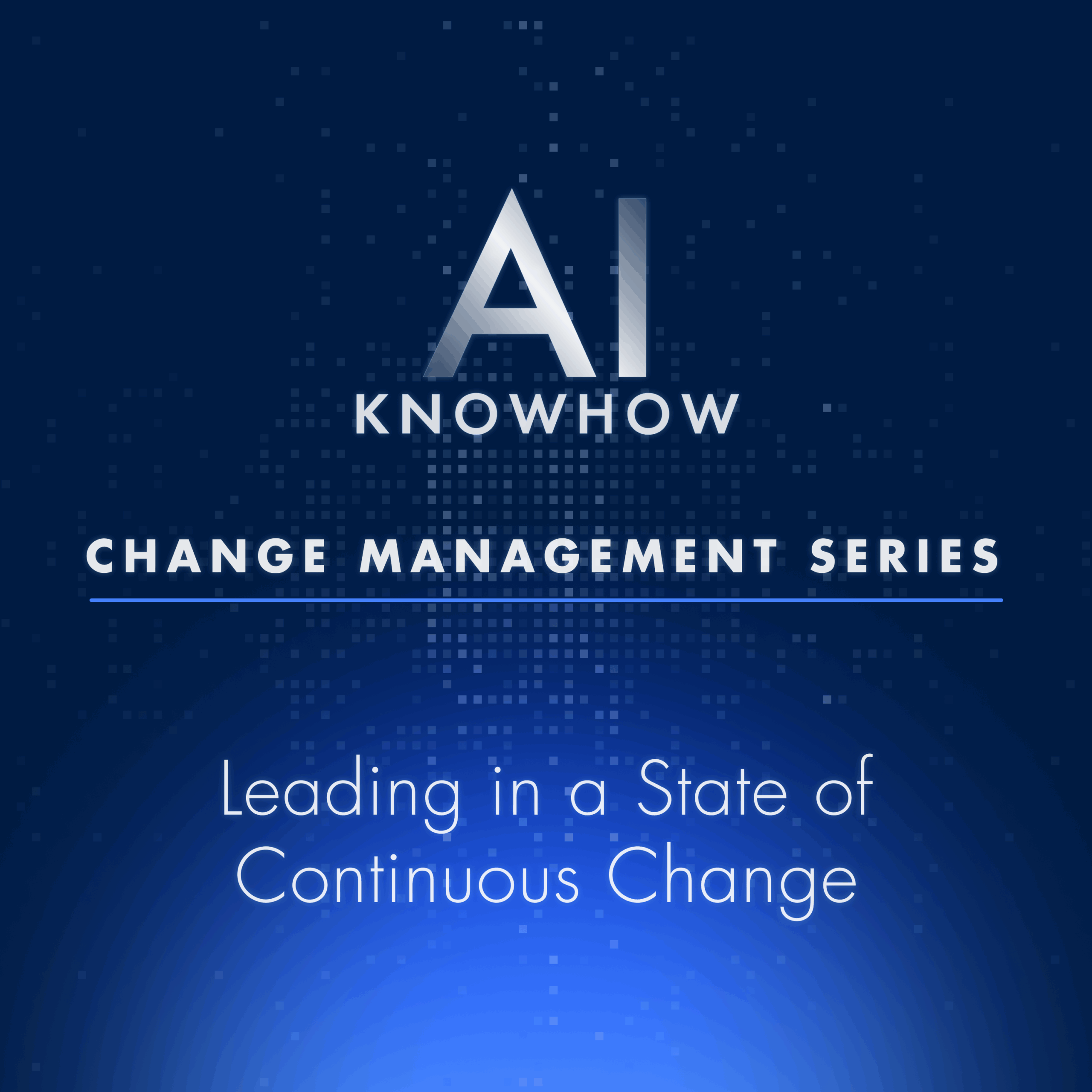 AI and Change Management: Leading in a State of Continuous Change